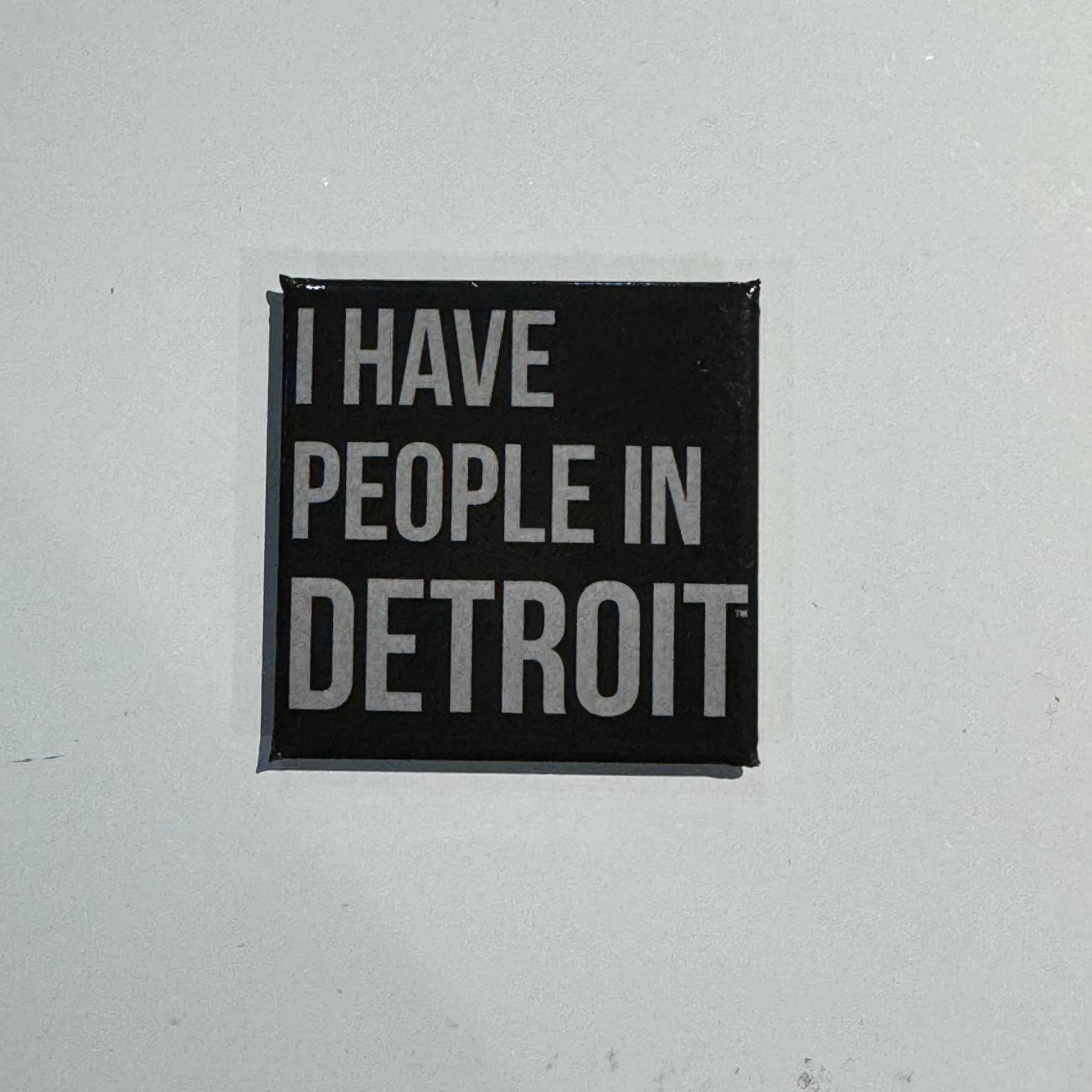 I Have People in Detroit magnet – Detroit GT